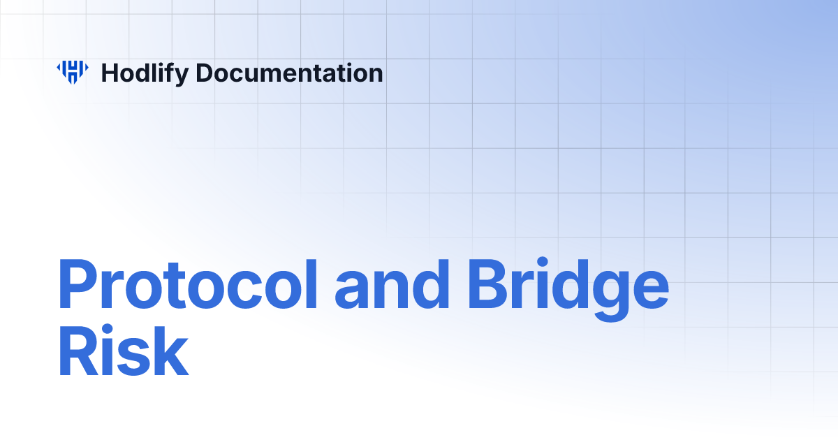 Protocol and Bridge Risk | Hodlify Documentation