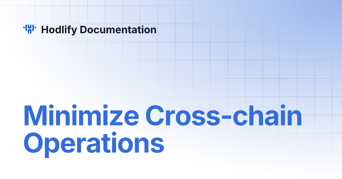 Minimize Cross-chain Operations | Hodlify Documentation